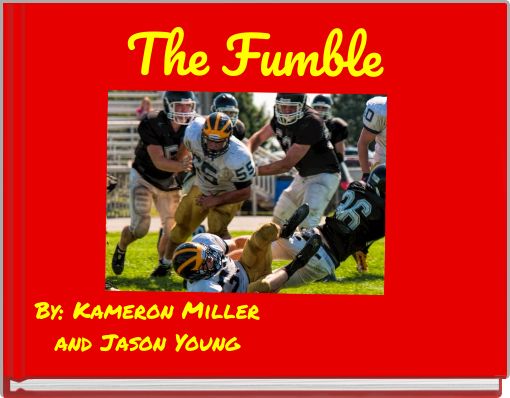 "The Fumble" - Free stories online. Create books for kids | StoryJumper