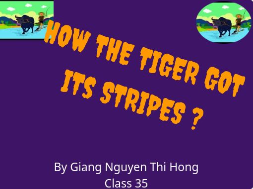 "HOW THE TIGER GOT ITs STRIPES ?" - Free stories online. Create books ...