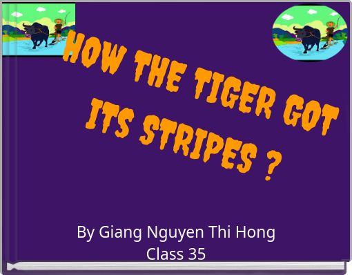 "HOW THE TIGER GOT ITs STRIPES ?" - Free stories online. Create books ...