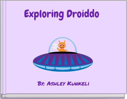 "Exploring Droiddo" - Free stories online. Create books for kids ...