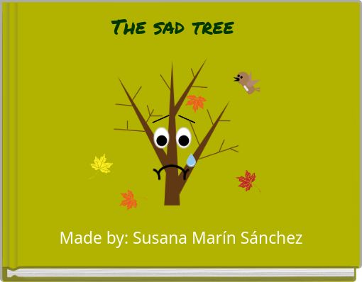 "The sad tree" - Free stories online. Create books for kids | StoryJumper