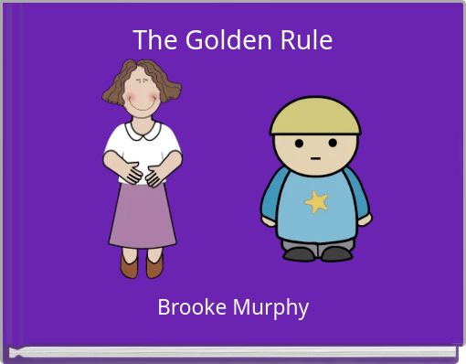 "The Golden Rule" - Free stories online. Create books for kids ...