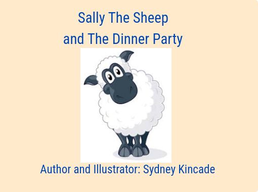 "Sally The Sheep and The Dinner Party" - Free stories online. Create ...