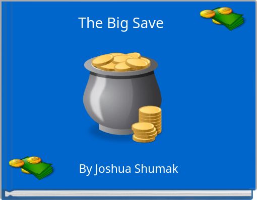 "The Big Save" - Free stories online. Create books for kids | StoryJumper