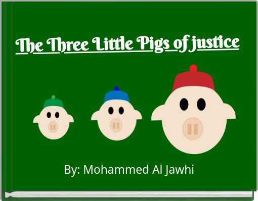 "The Three Little Pigs of justice" - Free stories online. Create books ...
