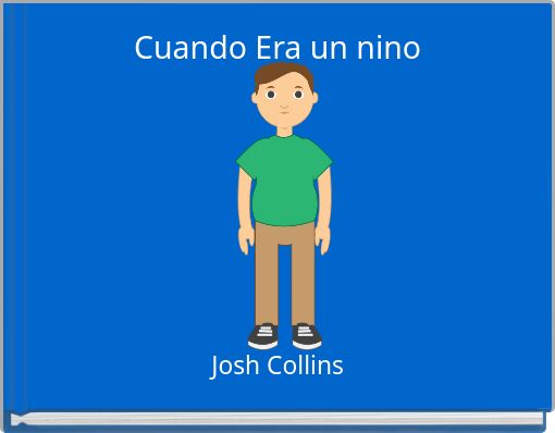 "Cuando Era un nino" - Free stories online. Create books for kids ...