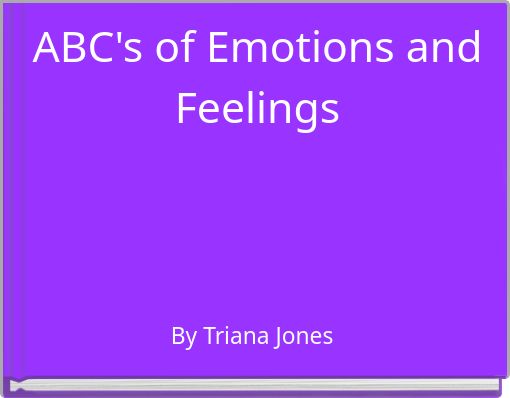 "ABC's of Emotions and Feelings" - Free stories online. Create books ...