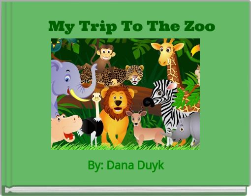 "My Trip To The Zoo" - Free stories online. Create books for kids ...