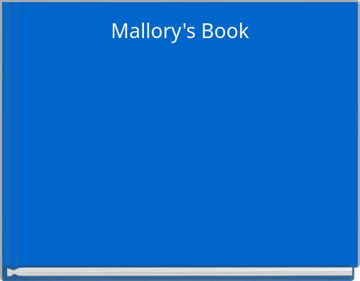 "Mallory's Book" - Free stories online. Create books for kids | StoryJumper