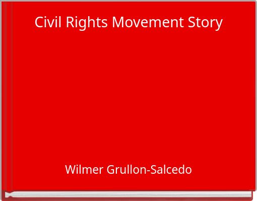 "Civil Rights Movement Story" - Free stories online. Create books for ...
