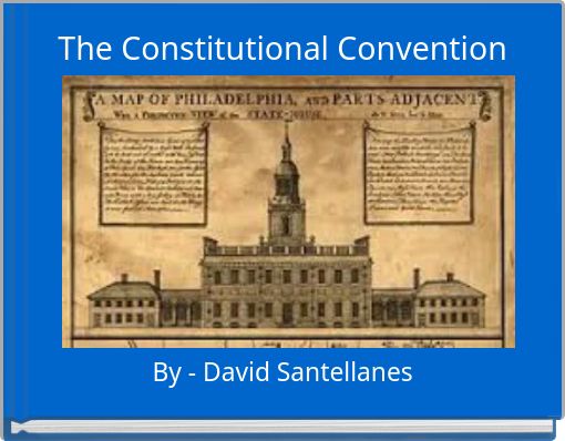 "The Constitutional Convention" - Free stories online. Create books for ...