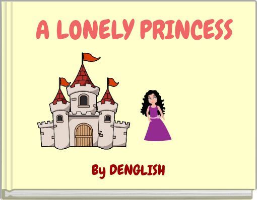 "A LONELY PRINCESS" - Free stories online. Create books for kids ...