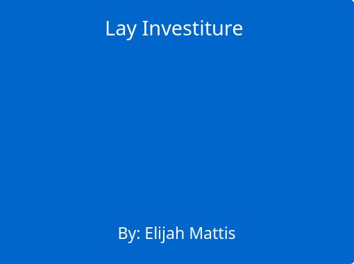 "Lay Investiture" - Free stories online. Create books for kids ...