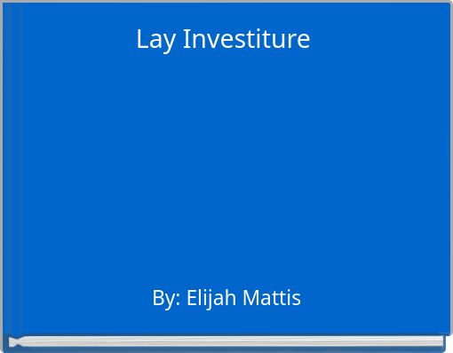"Lay Investiture" - Free stories online. Create books for kids ...