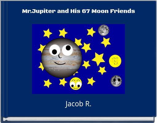 "Mr.Jupiter and His 67 Moon Friends" - Free stories online. Create ...