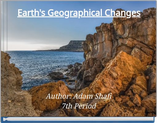 "Earth's Geographical Changes" - Free stories online. Create books for ...