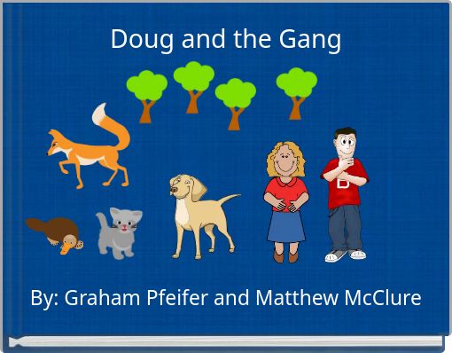 "Doug and the Gang" - Free stories online. Create books for kids ...