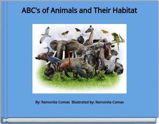 "ABC's of Animals and Their Habitat" - Free stories online. Create ...