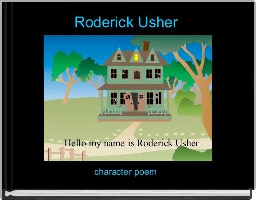 "Roderick Usher" - Free stories online. Create books for kids | StoryJumper