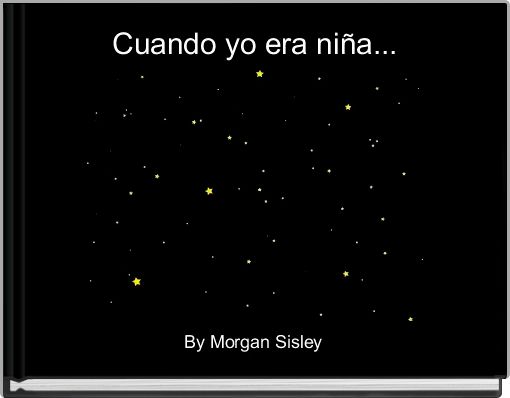 "Cuando yo era niña..." - Free stories online. Create books for kids ...