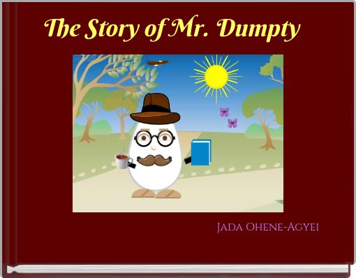 "The Story of Mr. Dumpty" - Free stories online. Create books for kids | StoryJumper