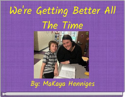 "We're Getting Better All The Time" - Free stories online. Create books ...