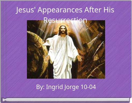 "Jesus' Appearances After His Resurrection" - Free stories online ...