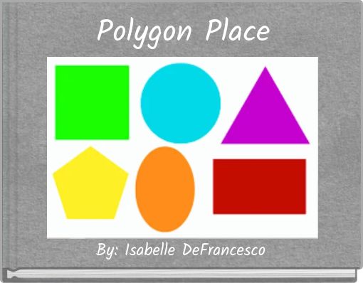 "Polygon Place" - Free stories online. Create books for kids | StoryJumper