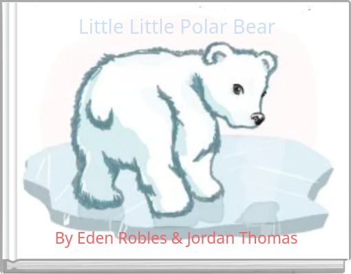 "Little Little Polar Bear" - Free stories online. Create books for kids ...