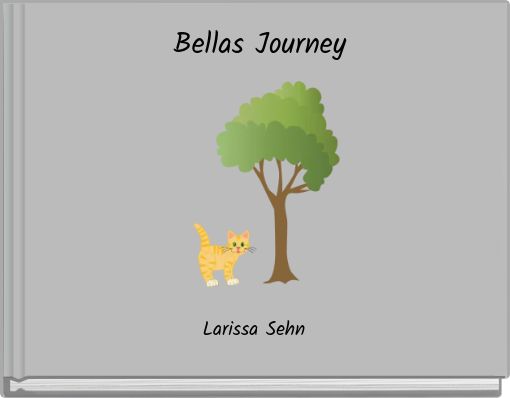 "Bellas Journey" - Free stories online. Create books for kids | StoryJumper