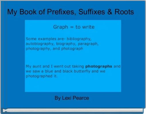 "My Book of Prefixes, Suffixes & Roots" - Free stories online. Create ...