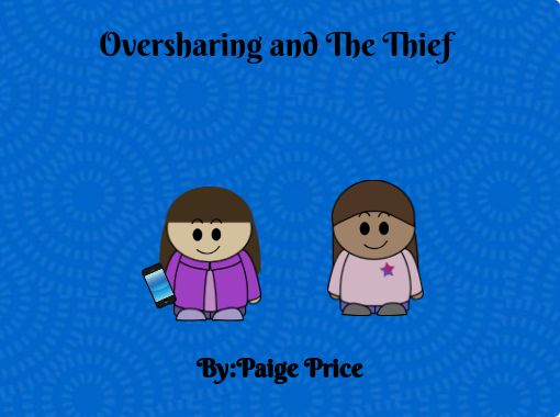 "Oversharing and The Thief" - Free stories online. Create books for ...