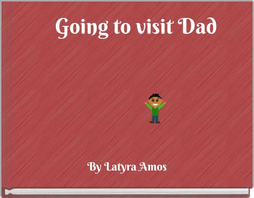 "Going to visit Dad" - Free stories online. Create books for kids ...
