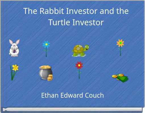 "The Rabbit Investor and the Turtle Investor" - Free stories online ...