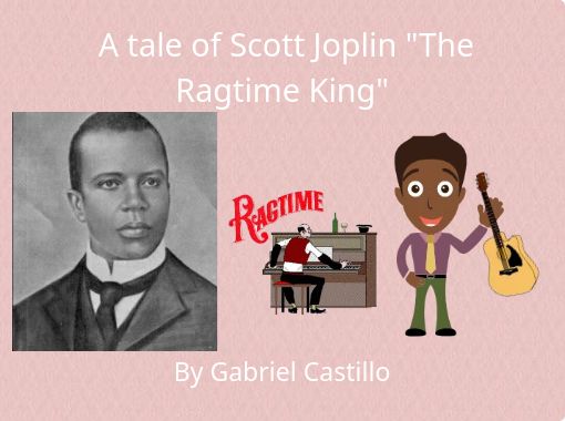"A tale of Scott Joplin "The Ragtime King"" - Free stories online ...