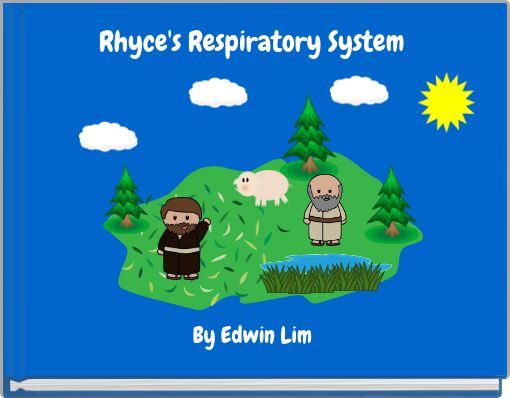 "Rhyce's Respiratory System" - Free stories online. Create books for ...