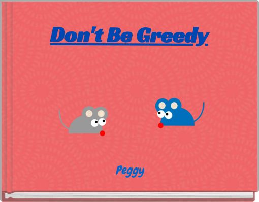 "Don't Be Greedy" - Free stories online. Create books for kids ...