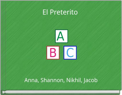 "El Preterito" - Free stories online. Create books for kids | StoryJumper