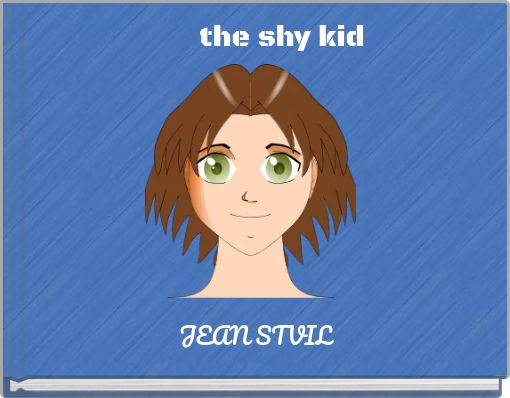 "the shy kid" - Free stories online. Create books for kids | StoryJumper