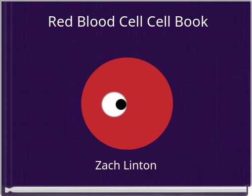 "Red Blood Cell Cell Book" - Free stories online. Create books for kids ...