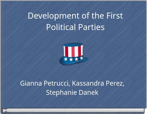 "Development of the First Political Parties" - Free stories online ...