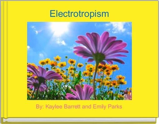 "Electrotropism" - Free stories online. Create books for kids | StoryJumper