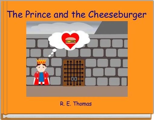 "The Prince and the Cheeseburger" - Free stories online. Create books ...