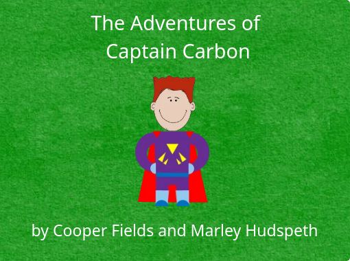 "The Adventures of Captain Carbon" - Free stories online. Create books ...