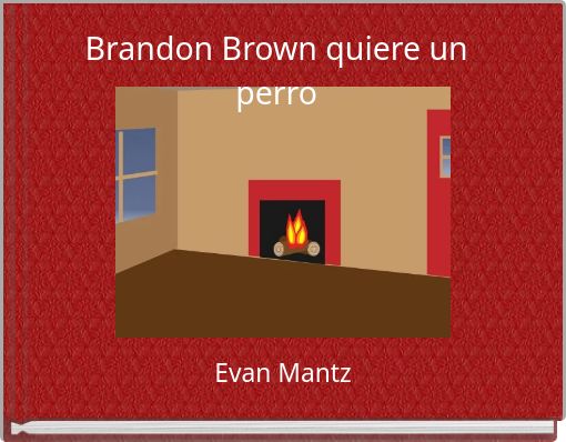 "Brandon Brown quiere un perro" - Free stories online. Create books for ...