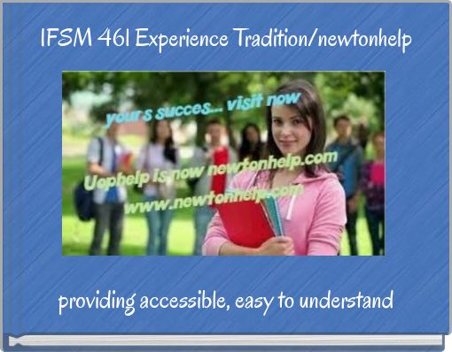 "IFSM 461 Experience Tradition/newtonhelp" - Free stories online. Create books for kids ...