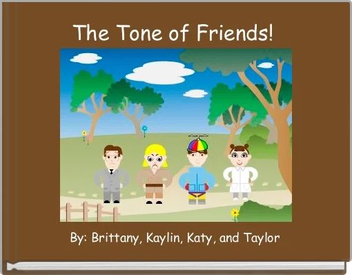 "The Tone of Friends!" - Free stories online. Create books for kids ...