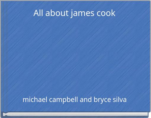 "All about james cook" - Free stories online. Create books for kids ...