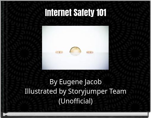 "Internet Safety 101" - Free stories online. Create books for kids ...