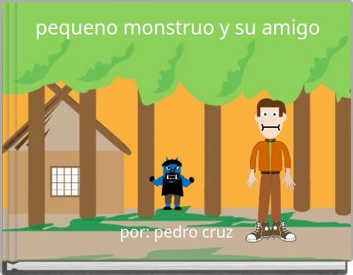 "pequeno monstruo y su amigo" - Free stories online. Create books for ...